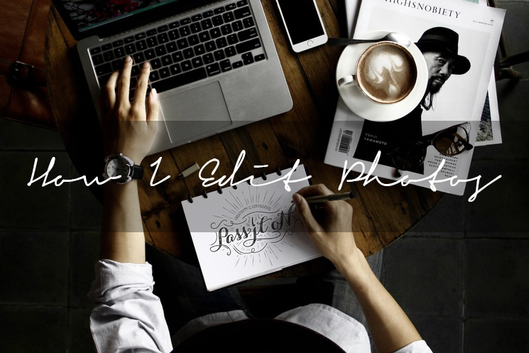 How I Edit Photos • Everyday Ereen